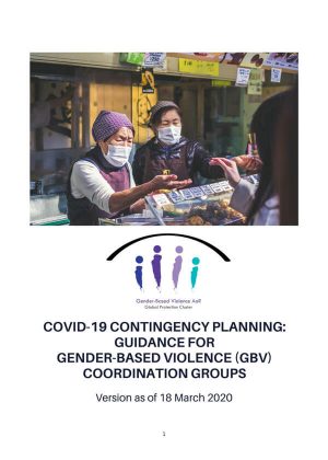 COVID-19 Contingency Planning: Guidance for GBV Coordination Groups - Guidelines for Integrating ...